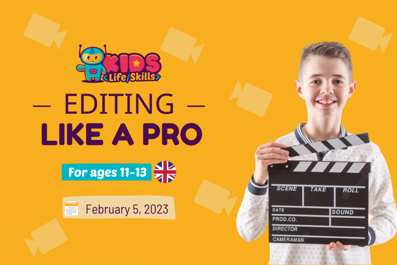 Editing like a PRO - Workshop for kids aged 11-13 in English