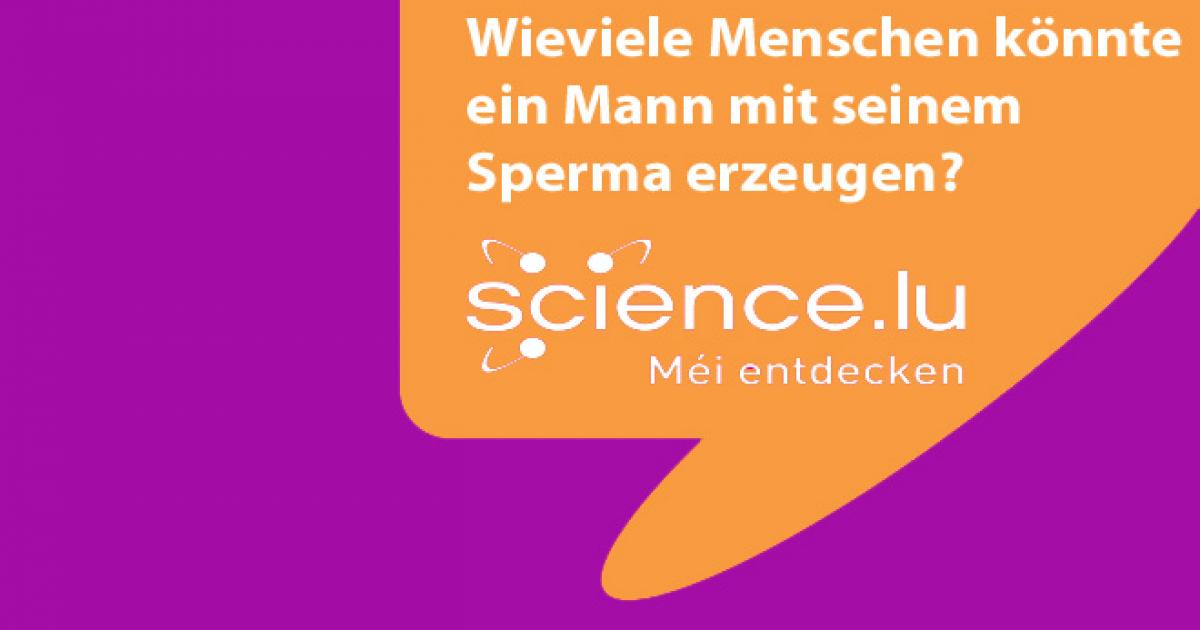 Sperma und Fortpflanzung | Wie viele Menschen könnte ein Mann in seinem ...